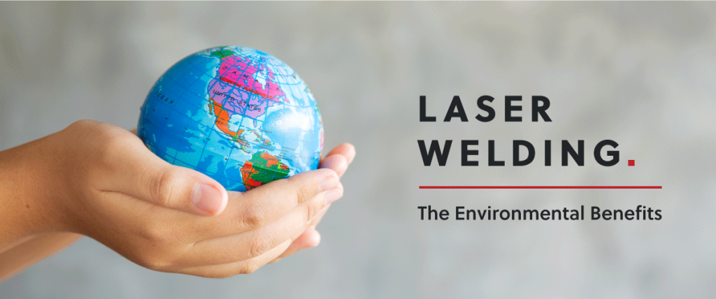 Laser Welding – The Environmental Benefits | Herefordshire ...